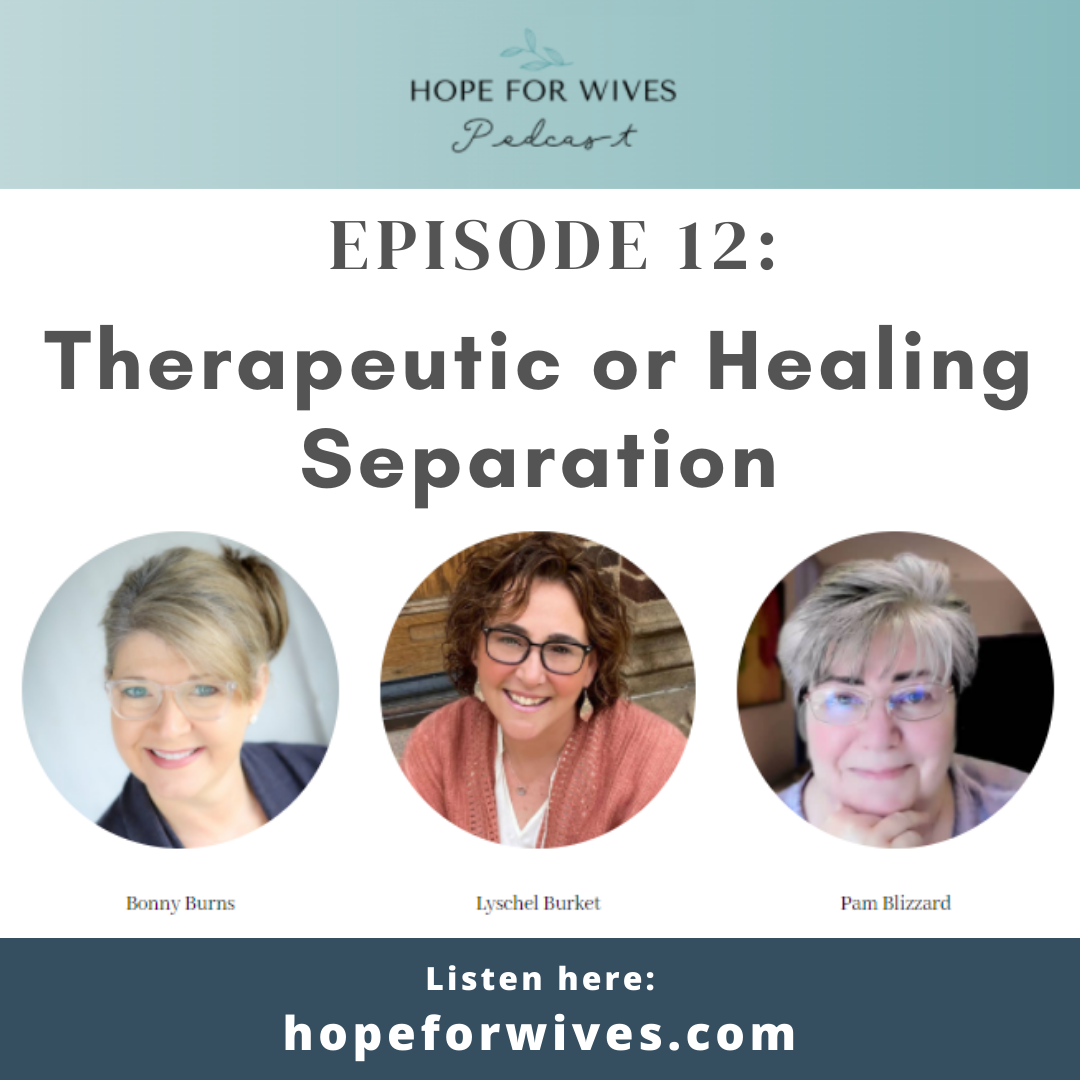 Episode 12: Therapeutic or Healing Separation - HopeForWives ...