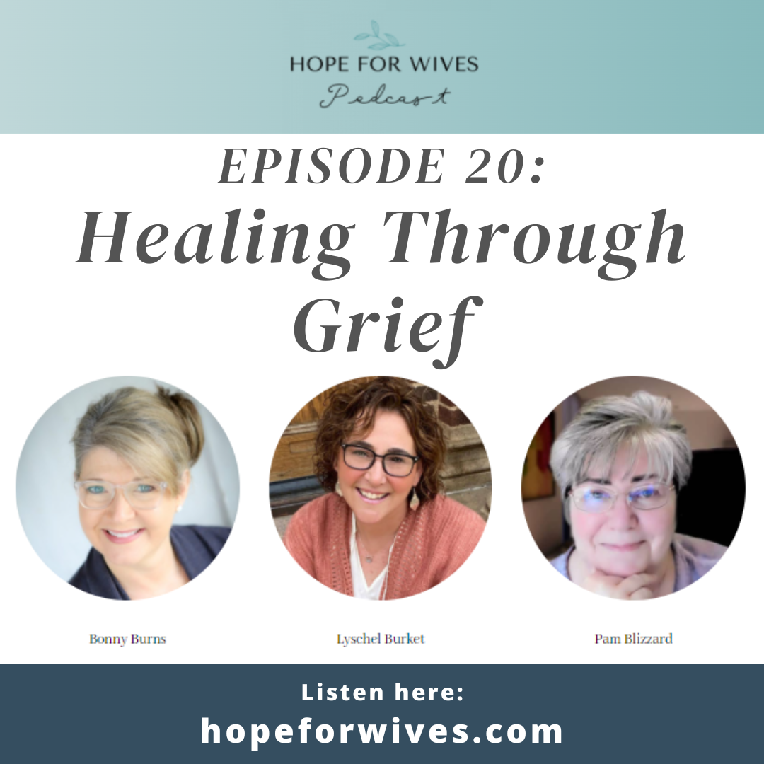 Episode 20: Healing from the Impact of Sexual Betrayal Through Grief ...