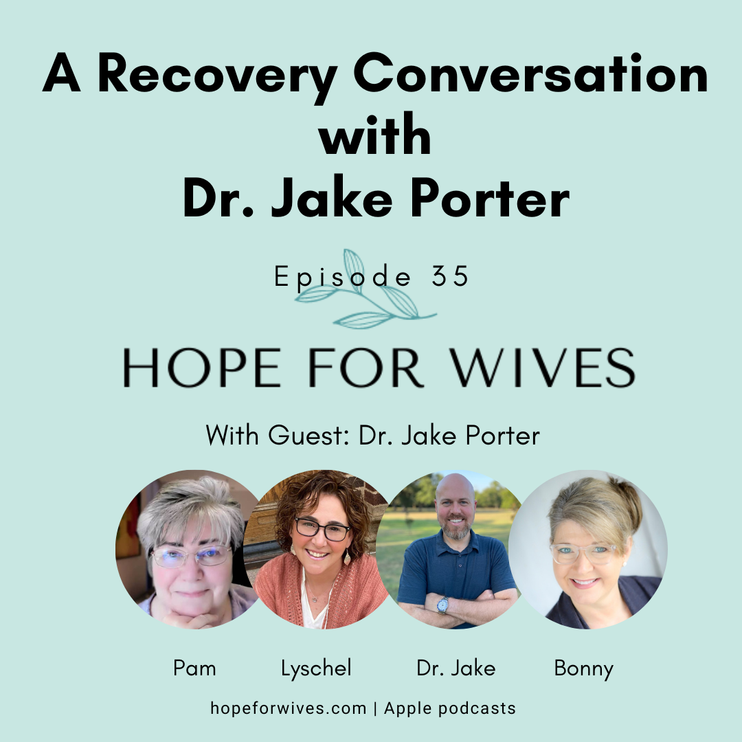 Episode 35: A Recovery Conversation with Dr. Jake Porter - HopeForWives ...